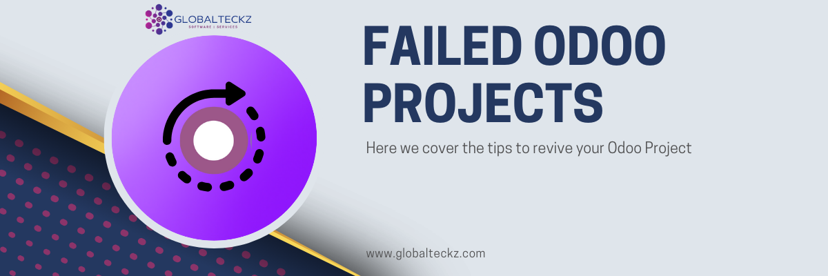 Failed Odoo Project - Revival Tips - Globalteckz