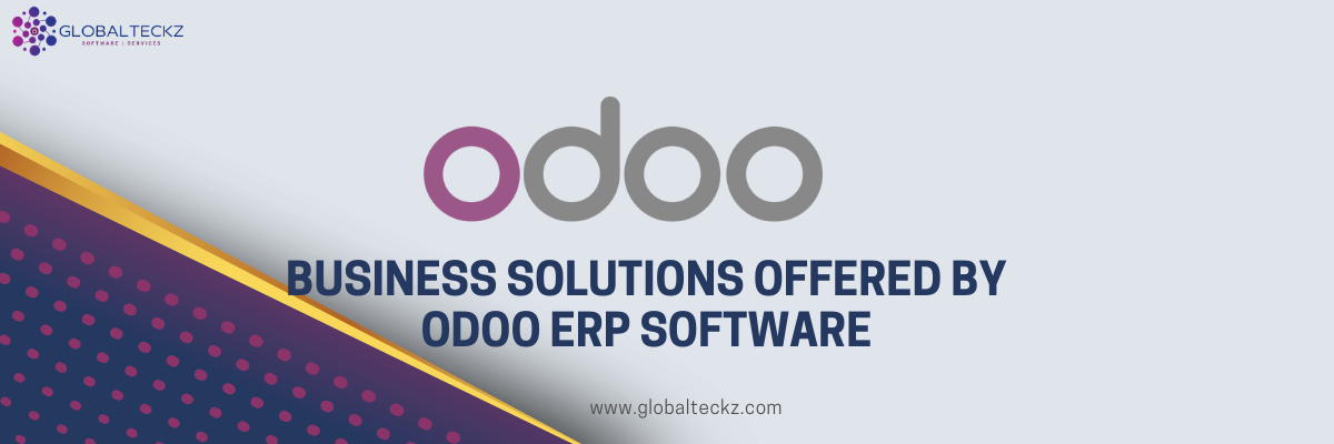 Business Solutions Offered by Odoo ERP Software - Globalteckz
